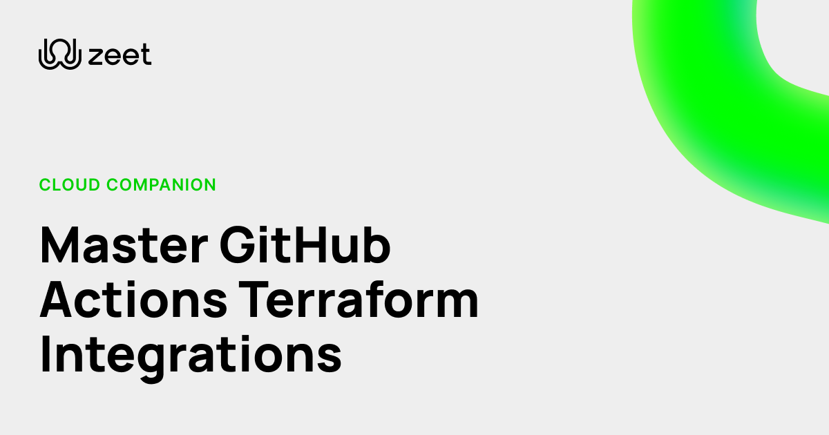 Simple Guide To Master GitHub Actions Terraform Integrations (2024) | Zeet.co